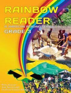 RAINBOW READER: A JAMAICAN READING SERIES Grade 3-Revised Edition 2020 ...